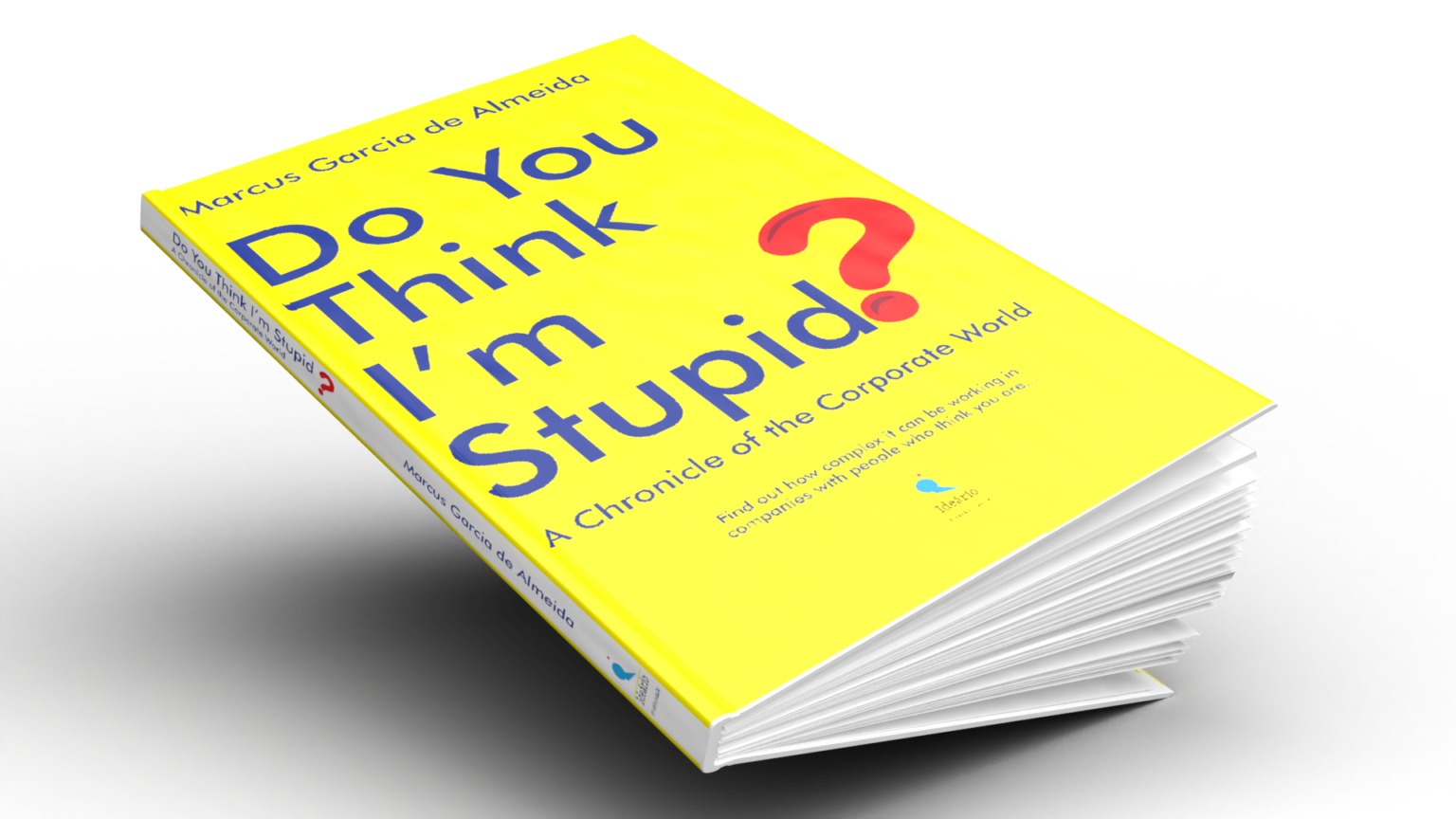 Do You Think I’m Stupid? Some facts about this new book – Editora Ideário