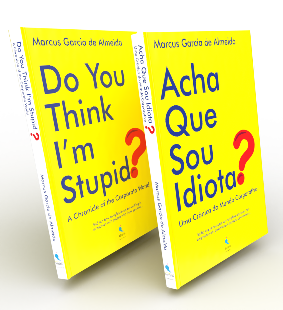 Acha Que Sou Idiota? Uma Crônica do Mundo Corporativo – Editora Ideário